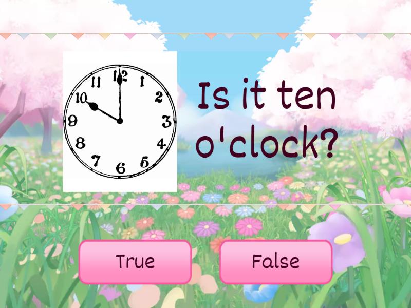 Telling Time True False - True or false Telling Time True False - True or false