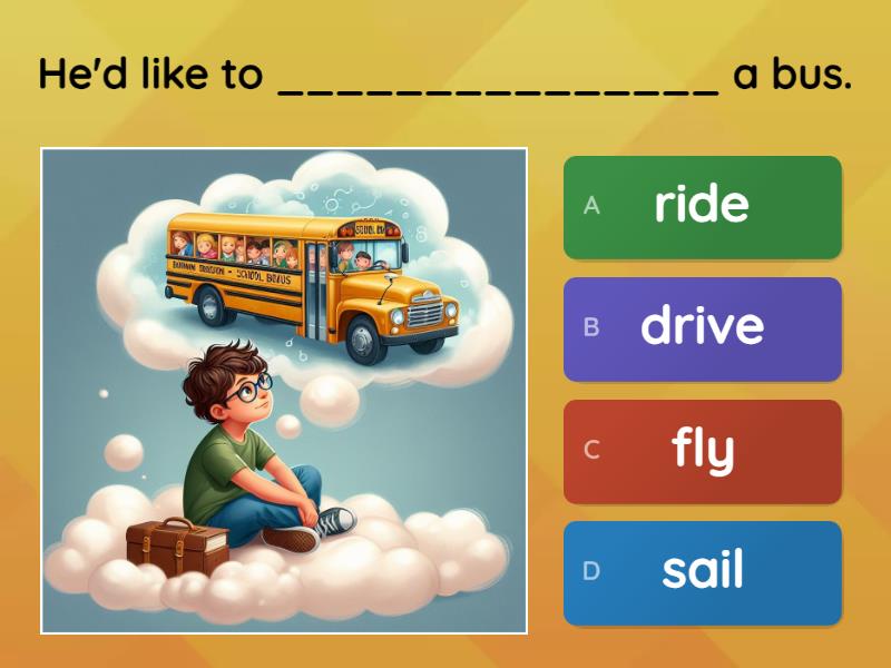 would like to + ride / drive / fly / sail - Quiz