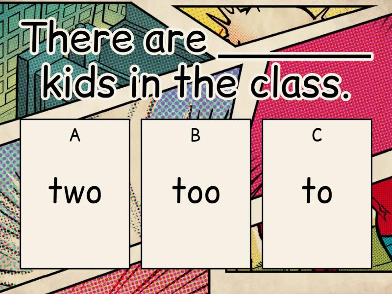 To, Too, or Two? - Quiz