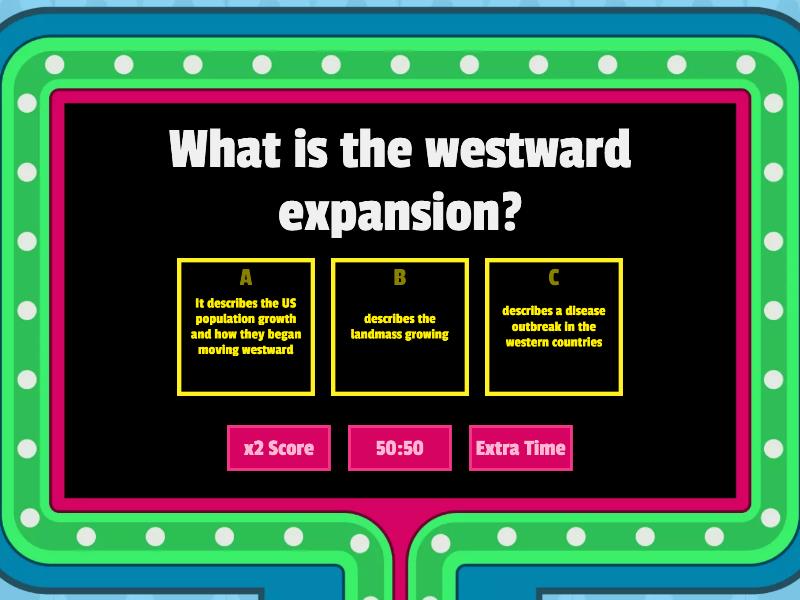 Westward Expansion - Gameshow quiz