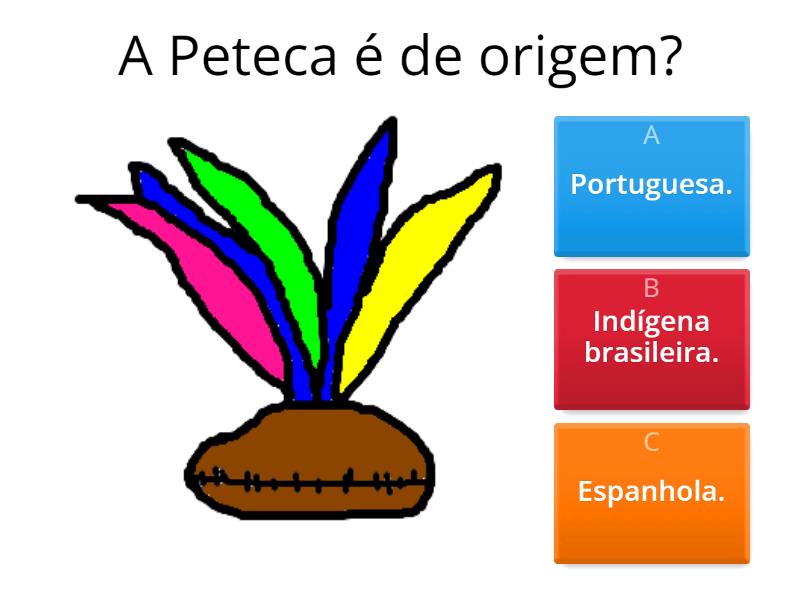 Curiosidades sobre a PETECA. - اختبار تنافسي
