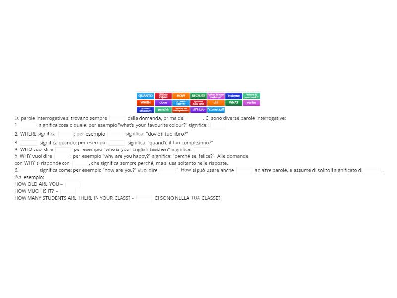 Grammar review 3: QUESTION WORDS - le parole interrogative - Complete the sentence