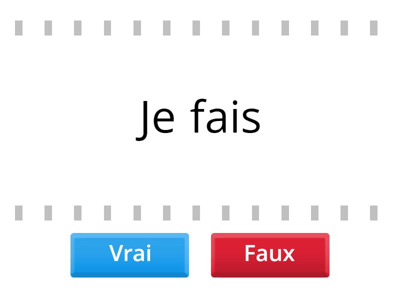 Faire vrai ou faux? - True or false
