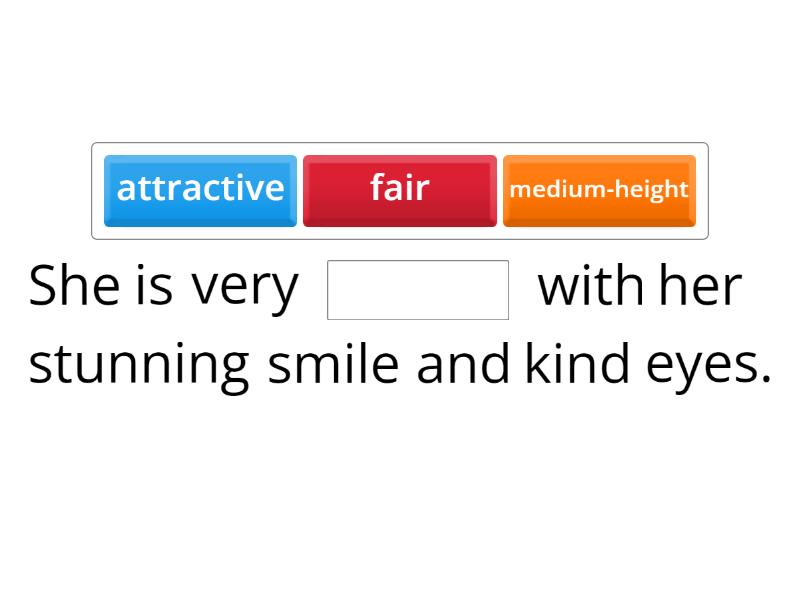 Appearance - Complete the sentence