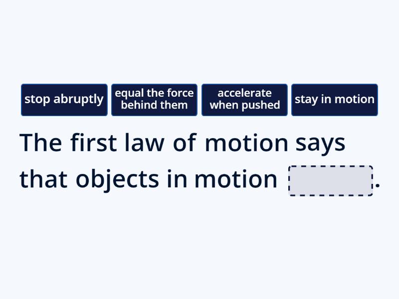 Laws of Motion Review - Complete the sentence