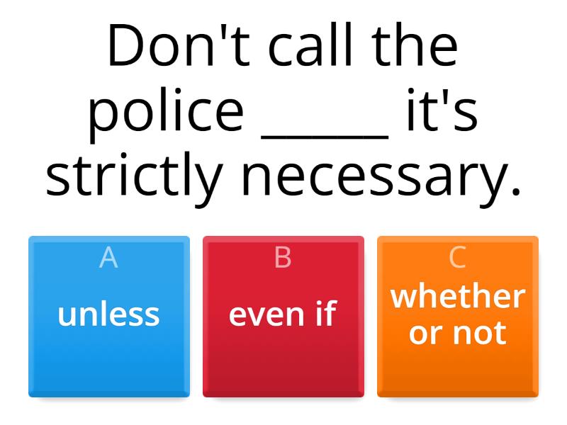 Exercise 1 - Unless, even if, provided, as long as, etc. - Quiz