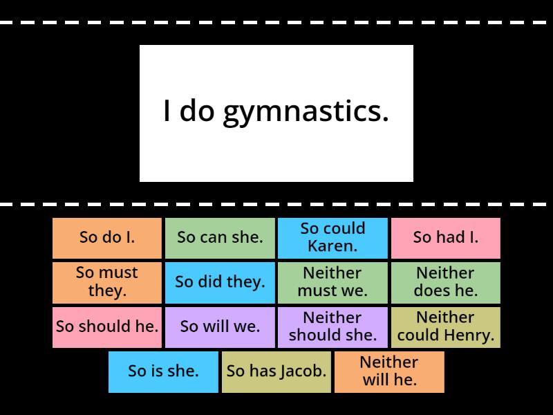 So do I. Neither do I. - Find the match