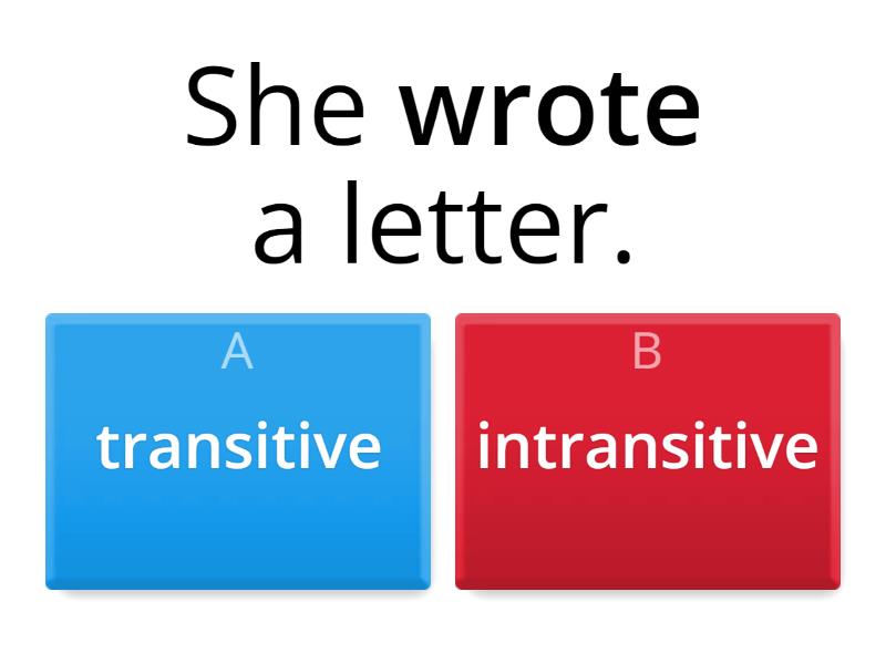 select transitive and intransitive verbs correctly. - Quiz