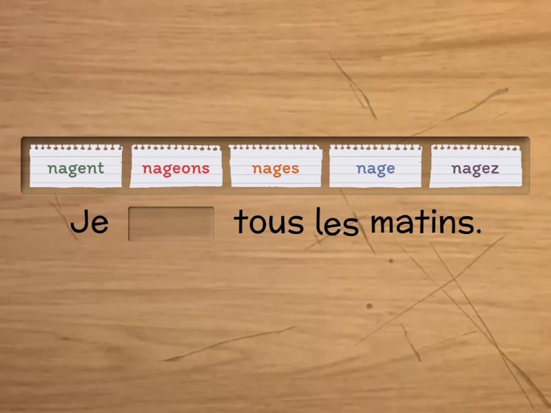 VERBE NAGER - Complete the sentence