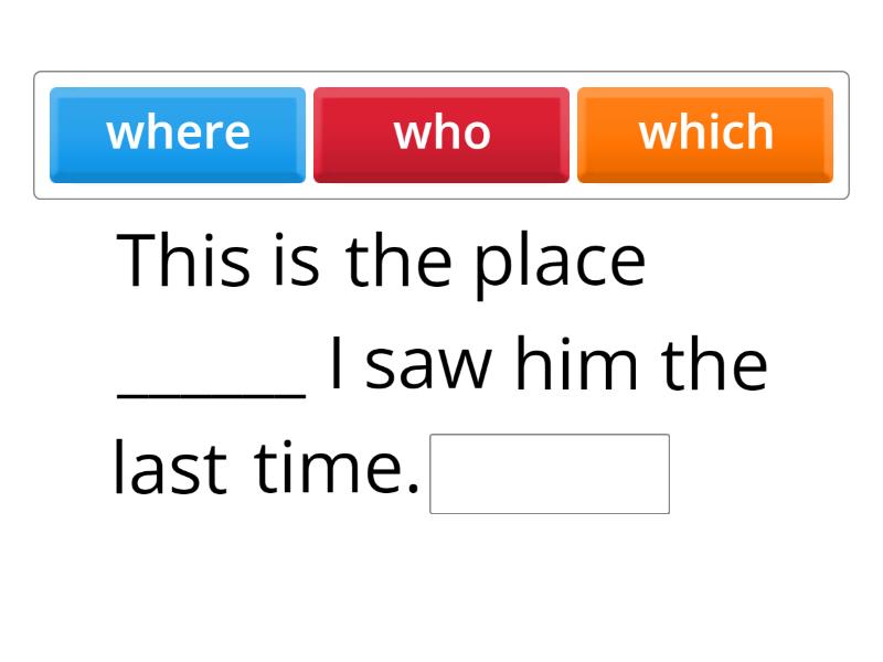 RELATIVE CLAUSES - Complete the sentence