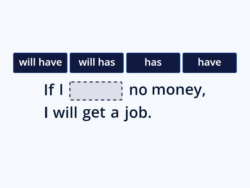 First Conditional - Complete the sentence