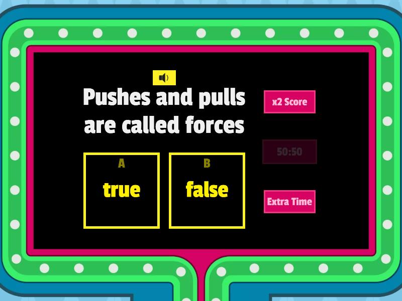 true false push and pull - Gameshow quiz