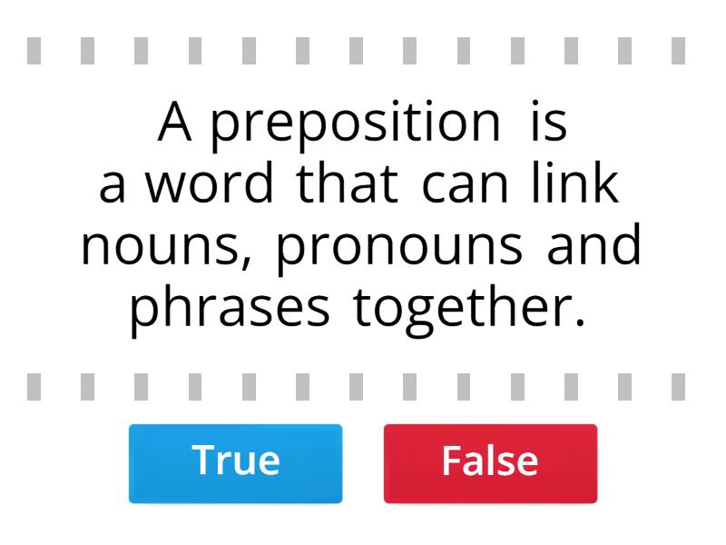 Prepositions - True or false