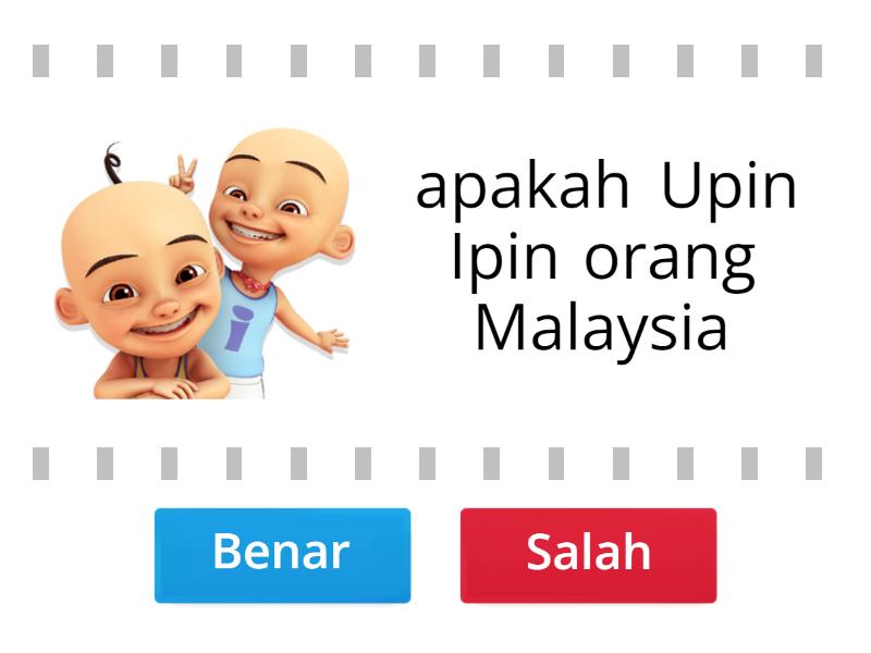 upin ipin - True or false