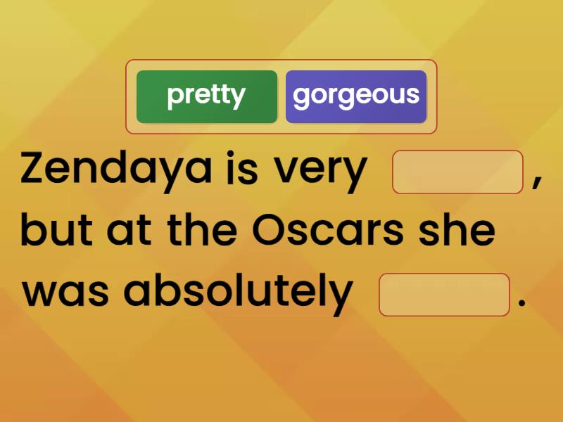 Gradable and Extreme Adjectives - Complete the sentence