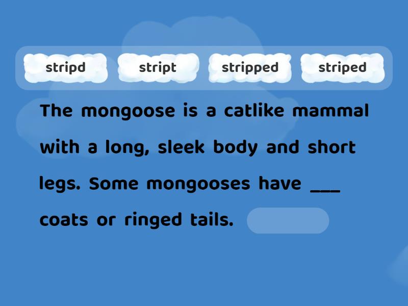 Grammar & Usage - Mongoose - Complete the sentence