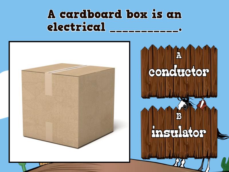 Electrical Conductor or Insulator - Quiz