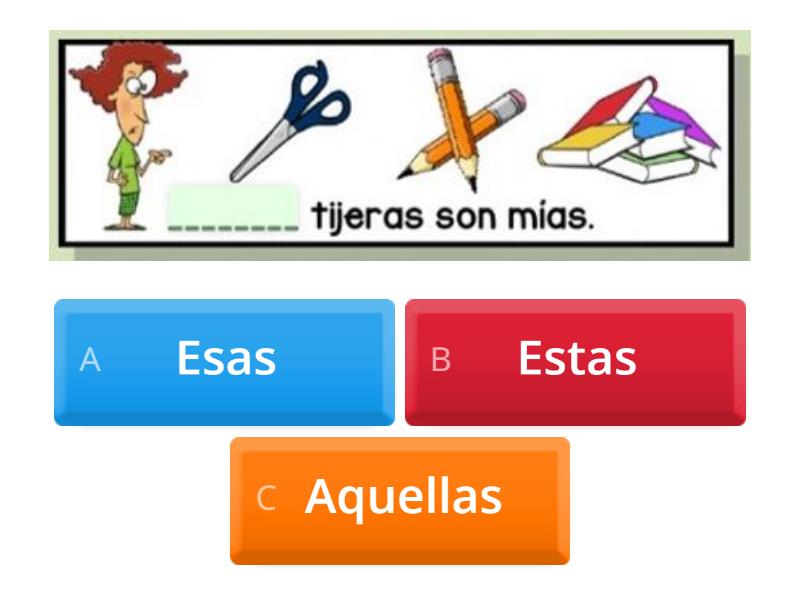 Completa con Demostrativos- este/ese/aquel - Quiz