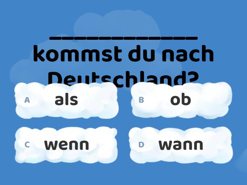 Als, wenn, wann, oder ob? - Quiz