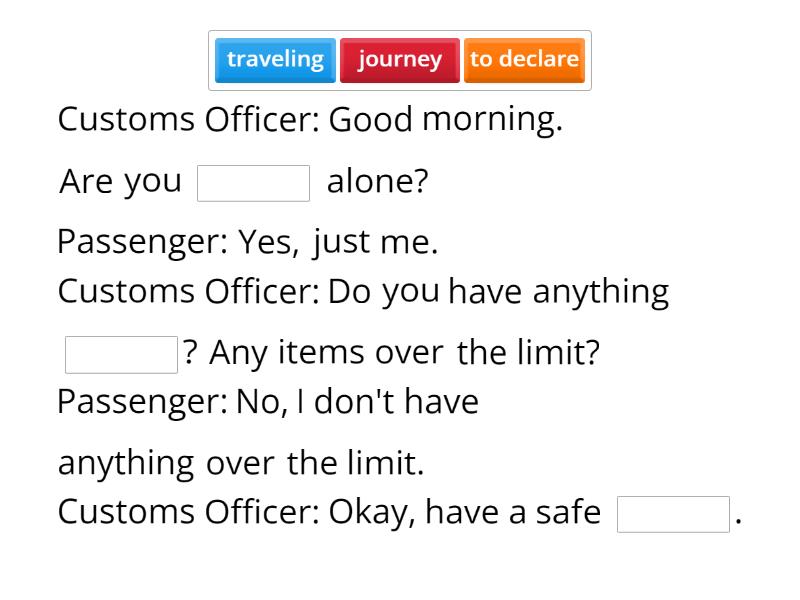 Going through the customs (dialogues) - Complete the sentence