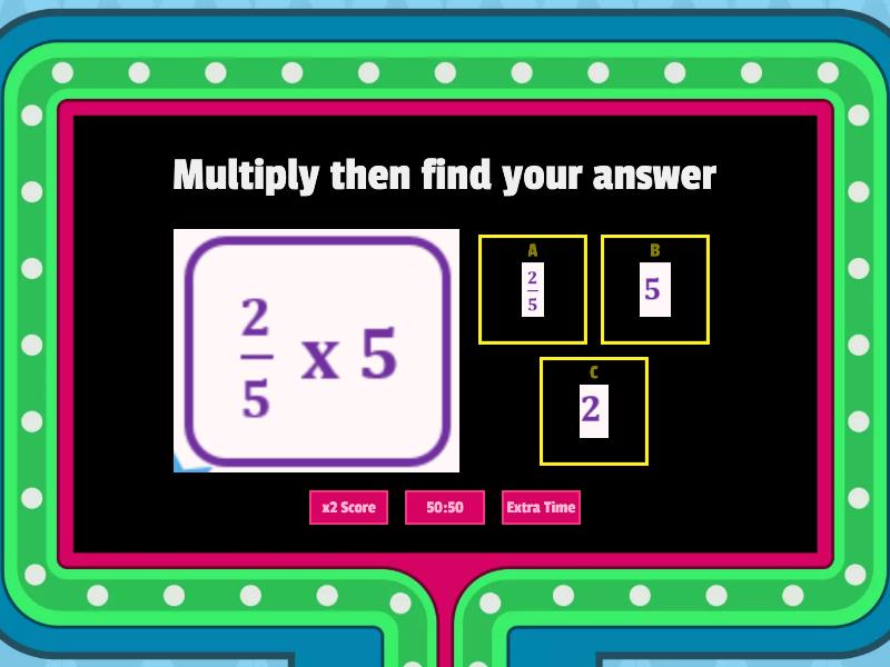 Multiply Fractions with Whole Numbers - Gameshow quiz