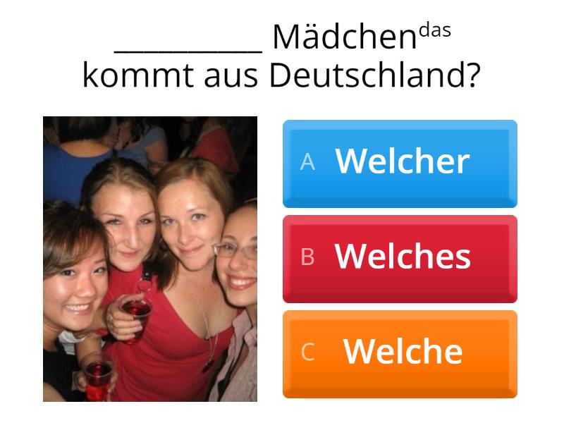 Kopie von Welcher, Welche, Welchen, Welches oder Welchem? - Quiz