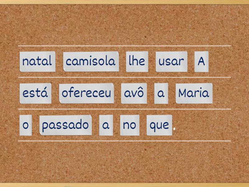 Organiza as palavras - frases complexas - Reordenar