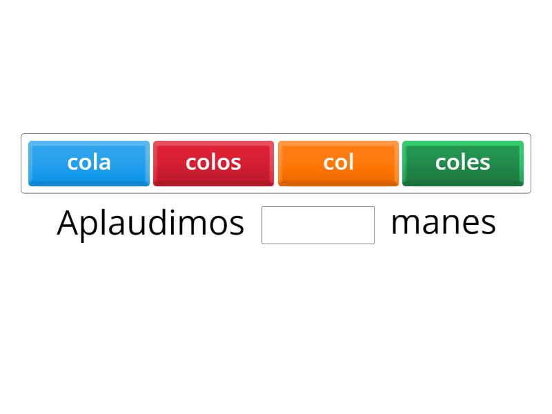 col, cola, colos, coles (1) - Missing word