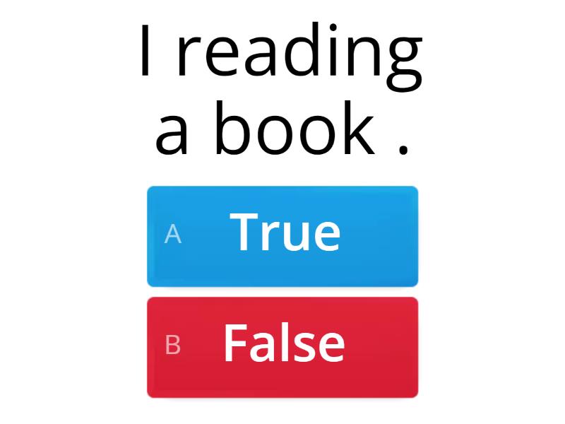 Read and choose True or False - Quiz