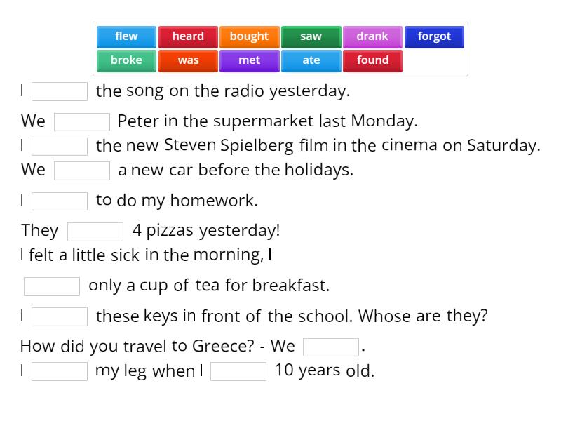 Past tense (fill in) - irregular verbs - Complete the sentence