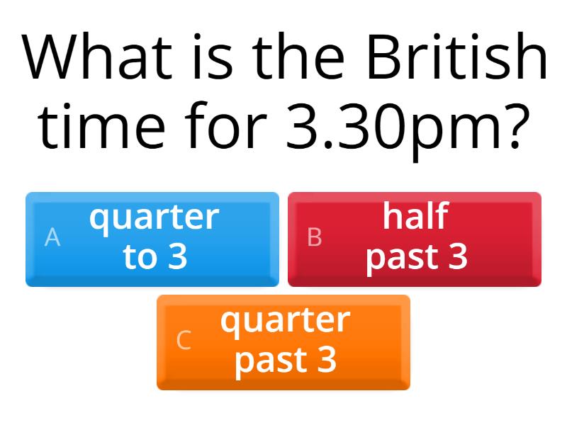 Maths - British time (quarter to, half past, quarter past) - Quiz