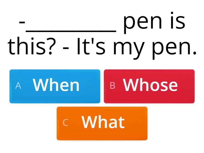 Whose/when/what/how/ where - Cuestionario