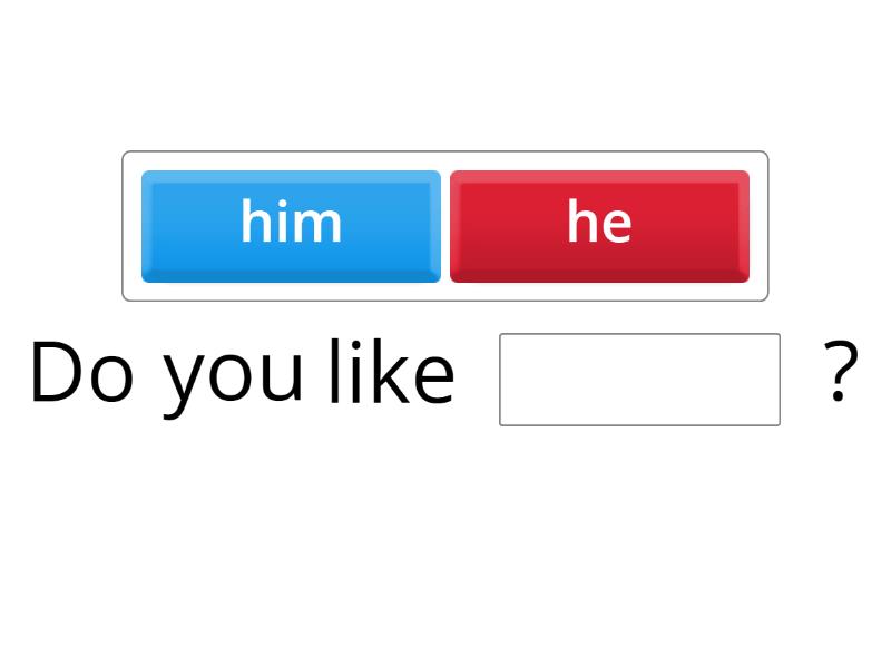 ELD1 Subject & Object Pronoun - Basic - Complete the sentence