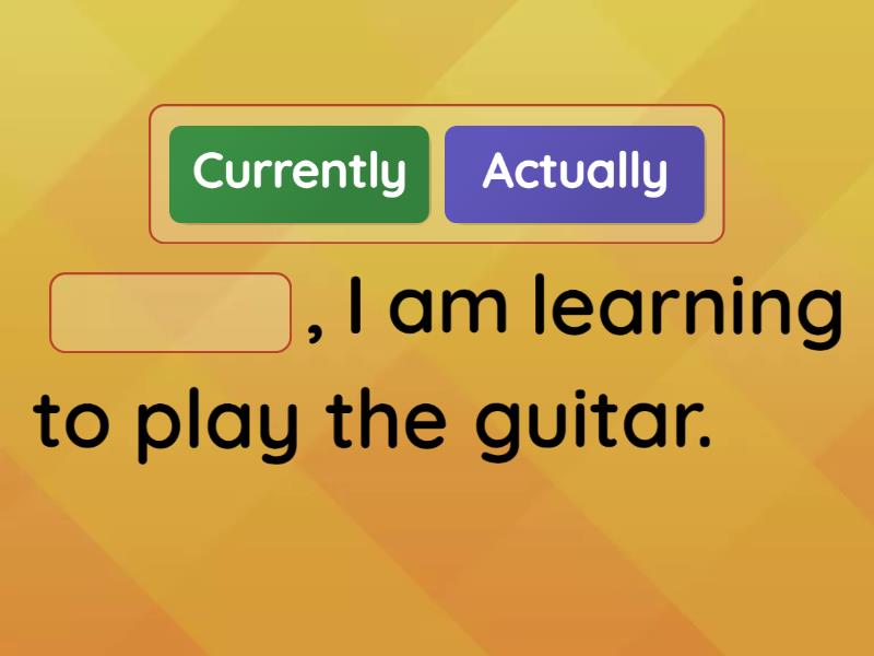 Actually or currently - Complete the sentence