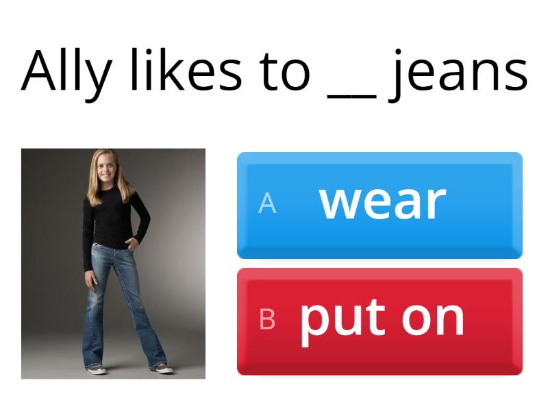 WEAR / PUT ON - Quiz
