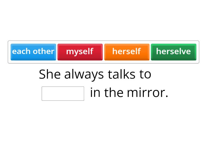 each other and reflexive pronouns - Complete the sentence