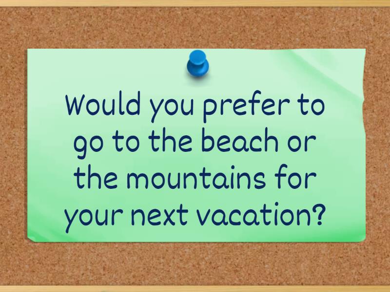 Would rather/would prefer - Flash cards