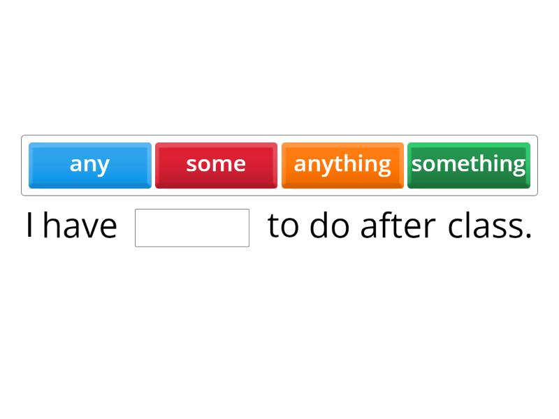 Some, any, something, anything - Complete the sentence