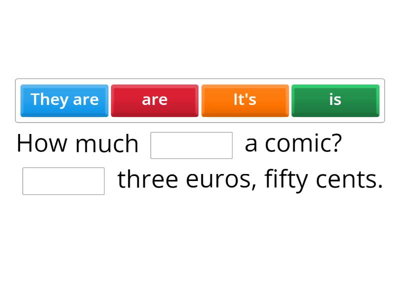 UNIT 4: "GRAMMAR". How much is/are...? - Complete the sentence