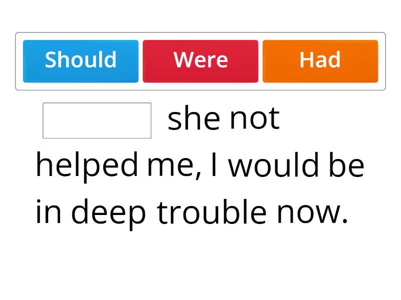Inverted conditionals: should, were or had? - Missing word