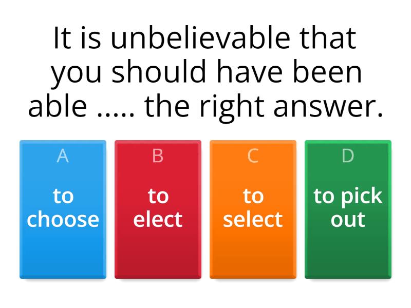 Choose, elect, select, pick out - Quiz